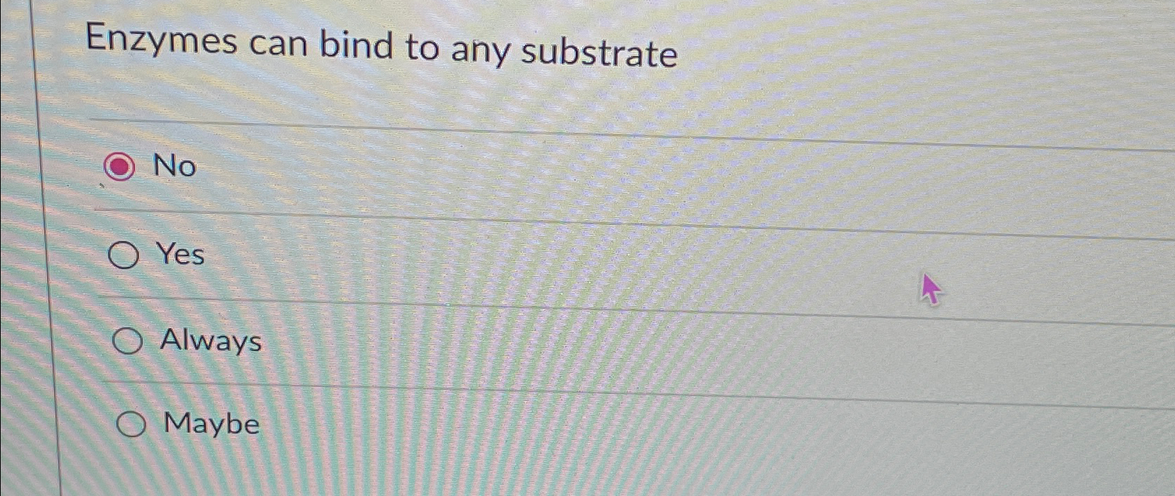 Solved Enzymes can bind to any substrateNoYesAlwaysMaybe | Chegg.com