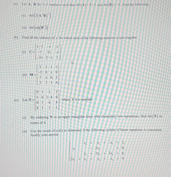 Solved (a) Let A, B be 5x5 matrices such that det (A)=R+3 | Chegg.com