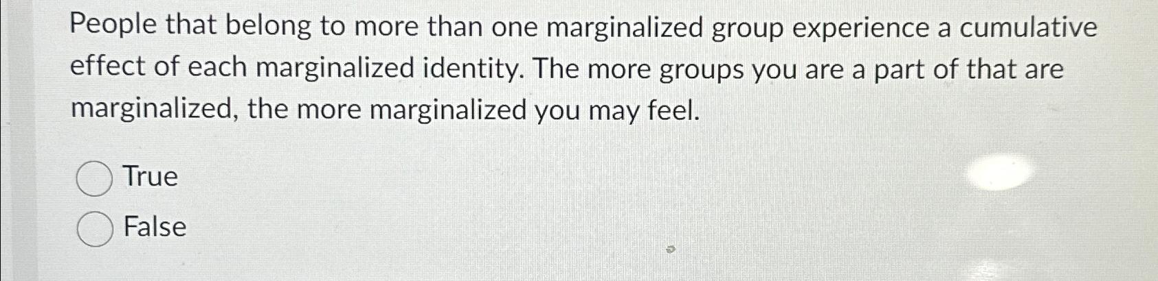 Solved People that belong to more than one marginalized | Chegg.com