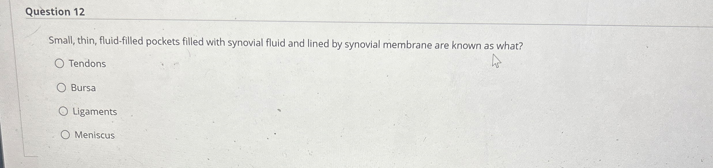 Solved Question 12Small, thin, fluid-filled pockets filled | Chegg.com