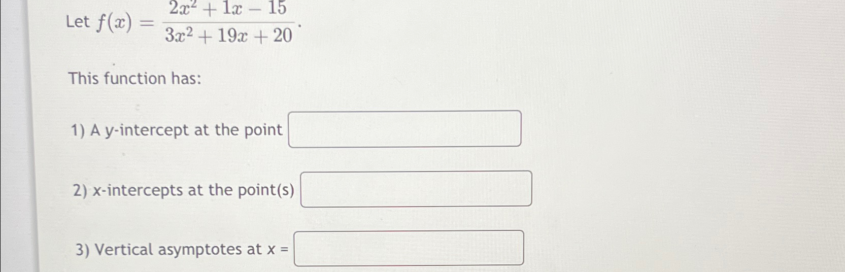 Solved Let f(x)=2x2+1x-153x2+19x+20.This function has:A | Chegg.com