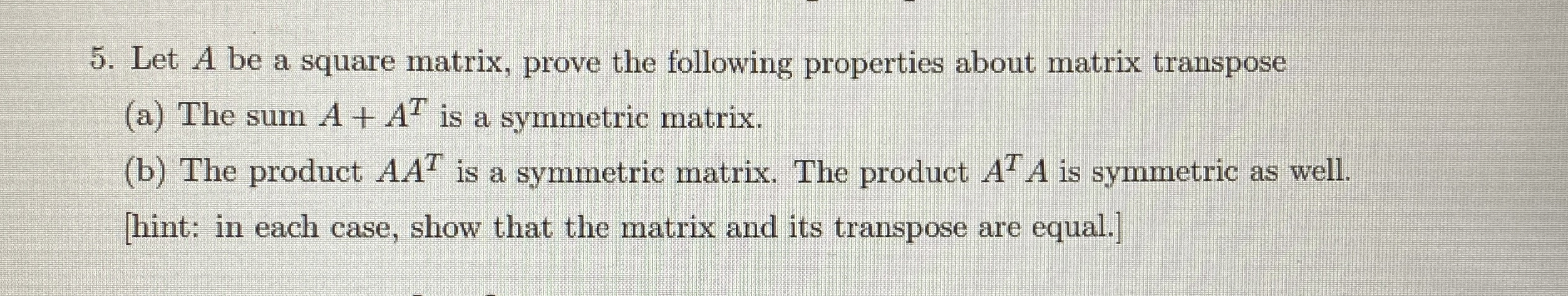 Solved Let A ﻿be a square matrix, prove the following | Chegg.com