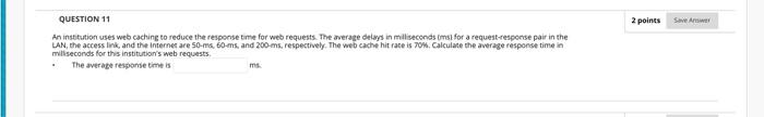 Solved An instutution uses web caching to reduce the | Chegg.com