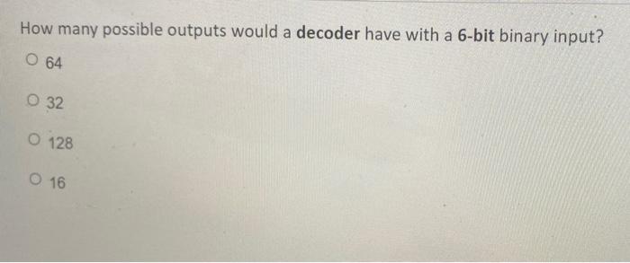 Solved How many possible outputs would a decoder have with a | Chegg.com