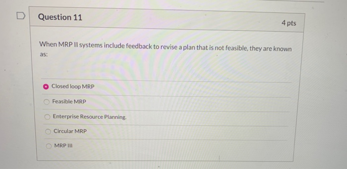 Solved Question 11 4 pts When MRP Il systems include | Chegg.com