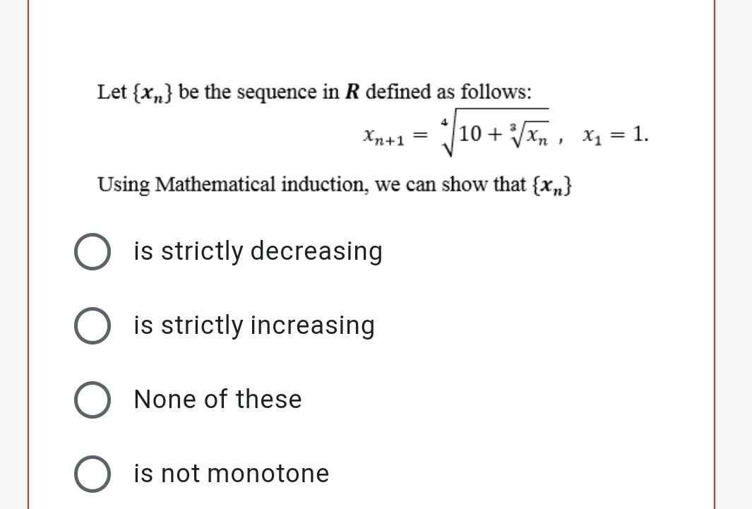 Solved Let {xn} be the sequence in R defined as follows: | Chegg.com