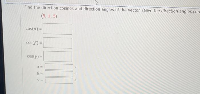 Solved Find the direction cosines and direction angles of | Chegg.com