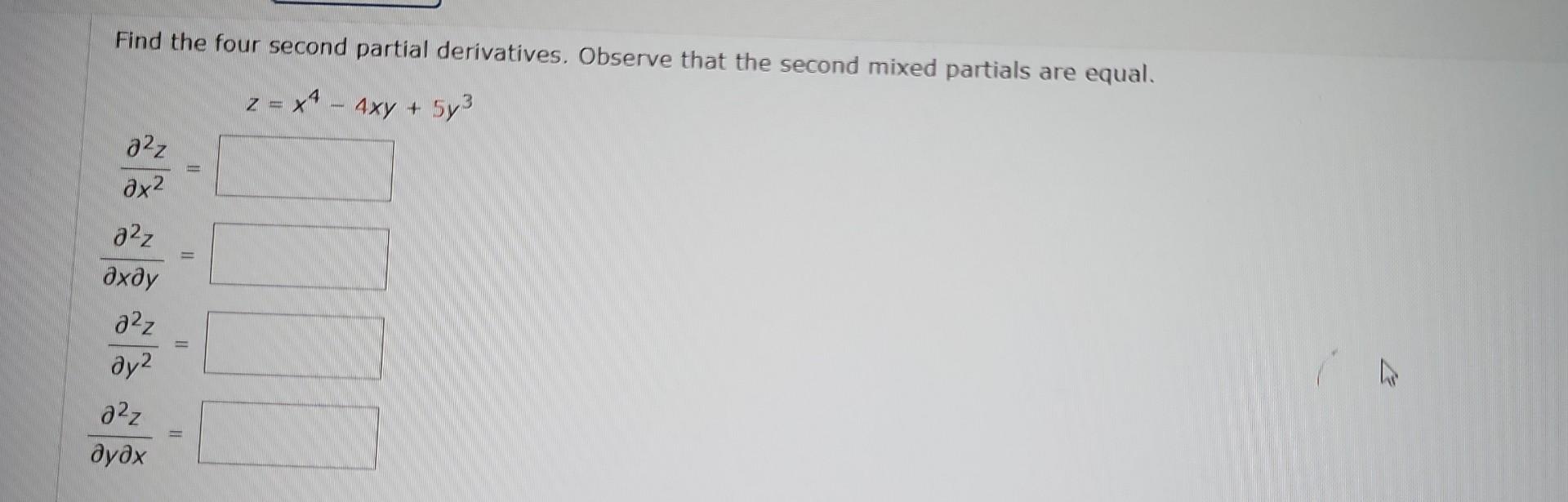 Solved Find the four second partial derivatives. Observe | Chegg.com