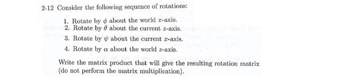 Solved 2-12 Consider the following sequence of rotations: 1. | Chegg.com