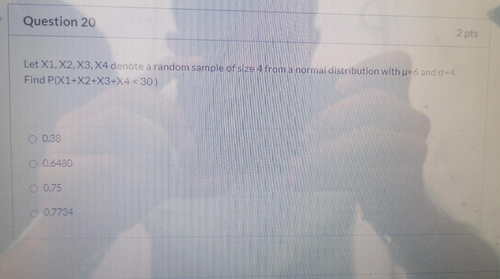 Solved Question 20 2 pts Let X1, X2, X3, X4 denote a random | Chegg.com