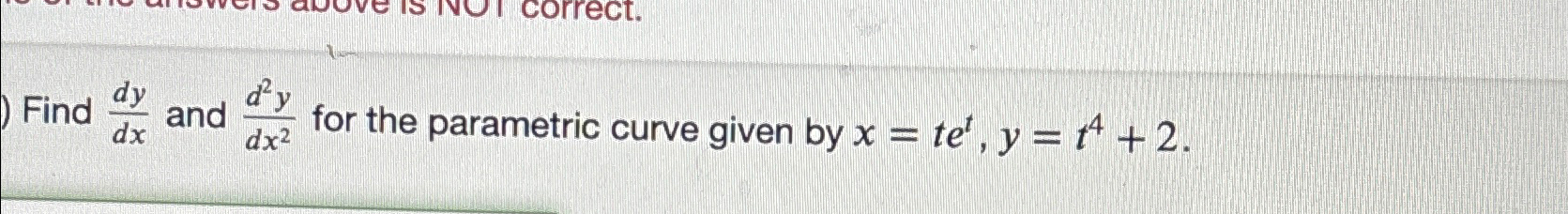 Solved Find dydx ﻿and d2ydx2 ﻿for the parametric curve given | Chegg.com