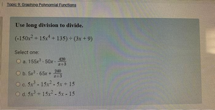 Solved Topic 9: Graphing Polynomial Functions Use long | Chegg.com