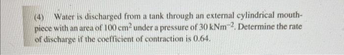 Solved (4) Water is discharged from a tank through an | Chegg.com