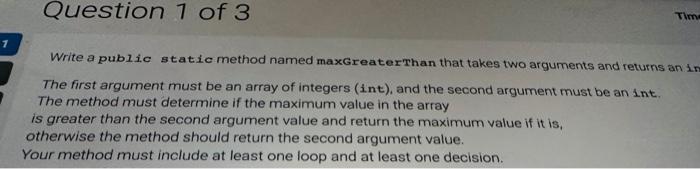 Solved Write a public static method named maxGreater'Than | Chegg.com