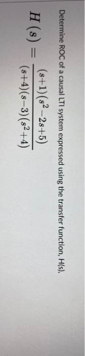 Solved Determine ROC of a causal LTI system expressed using | Chegg.com