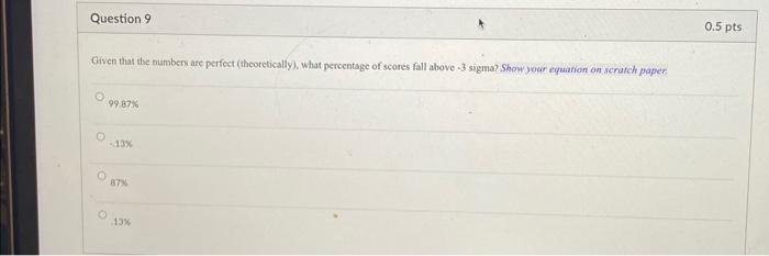 Solved Given that the numbers are perfect (theoretically), | Chegg.com