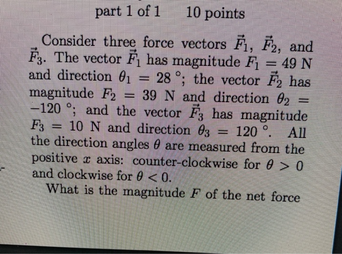 Solved part 1 of 1 10 points Consider three force vectors | Chegg.com