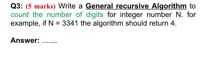 Solved Q3: (5 marks) Write a General recursive Algorithm to | Chegg.com