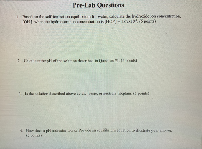 Solved Pre-Lab Questions 1. Based on the self-ionization | Chegg.com