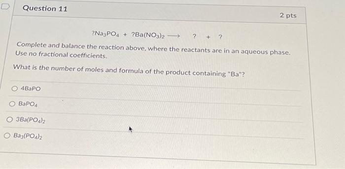 Solved ?Na3PO4+?Ba(NO3)2 ?+? Complete and balance the | Chegg.com