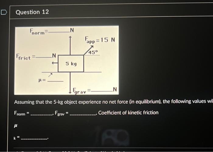 Solved Question 12 Assuming that the 5-kg object experience | Chegg.com