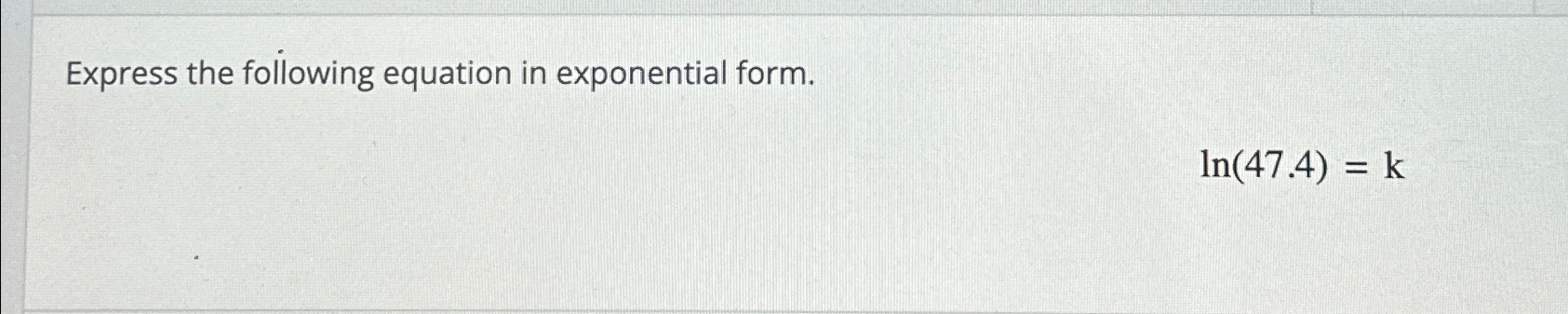 Solved Express the following equation in exponential | Chegg.com
