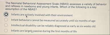 Solved The Neonatal Behavioral Assessment Scale (NBAS) | Chegg.com