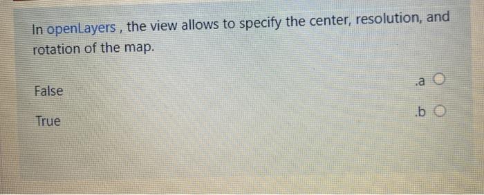 Solved In openlayers , the view allows to specify the | Chegg.com