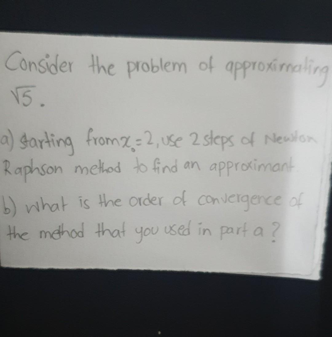 Solved Consider the problem of approximating 15. a) starting | Chegg.com