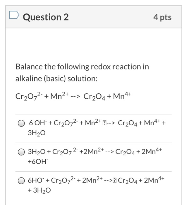 Solved Question 2 4 pts Balance the following redox reaction | Chegg.com