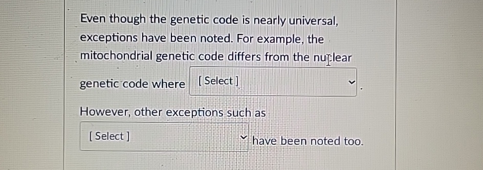 Solved Even though the genetic code is nearly universal, | Chegg.com