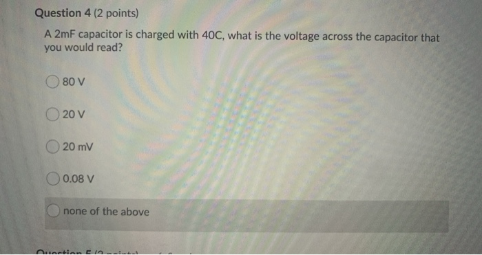 Solved Question 4 (2 points) A 2mF capacitor is charged with | Chegg.com