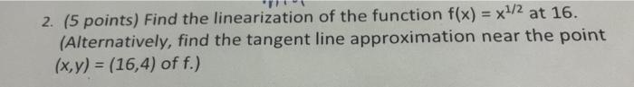 Solved 2. (5 points) Find the linearization of the function | Chegg.com