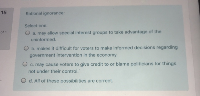Solved 15 Rational ignorance: of 1 Select one: O a. may | Chegg.com