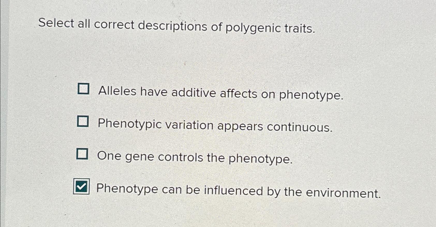 Solved Select all correct descriptions of polygenic | Chegg.com