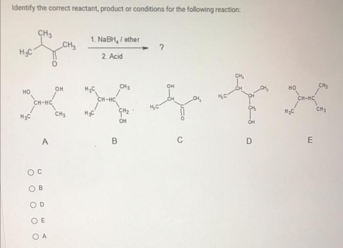 Solved Identify the correct reactant, product or conditions | Chegg.com