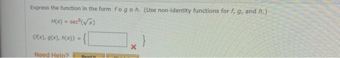 Solved Express the function in the form fogoh. (Use | Chegg.com