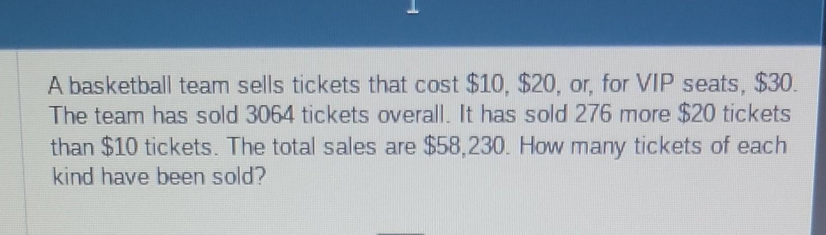 Solved A basketball team sells tickets that cost $10,$20, | Chegg.com