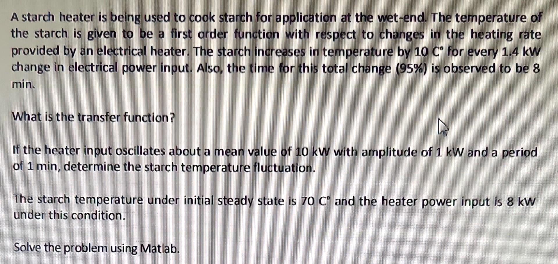 Solved A starch heater is being used to cook starch for | Chegg.com