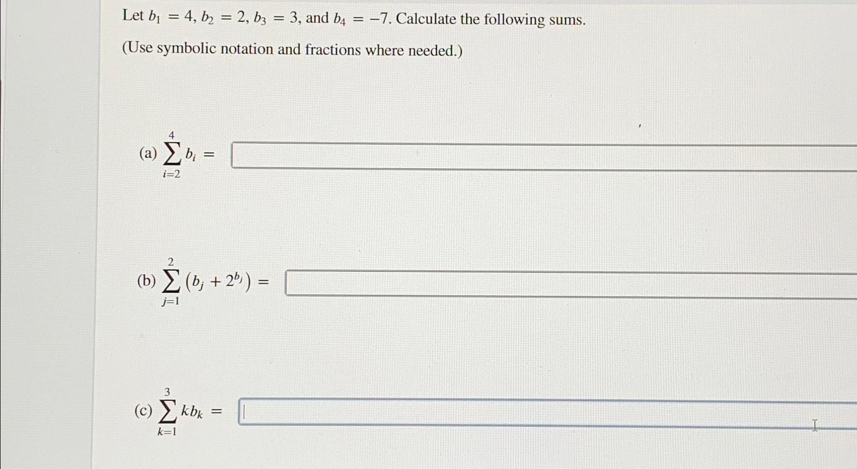 Solved Let b1=4,b2=2,b3=3, ﻿and b4=-7. ﻿Calculate the | Chegg.com