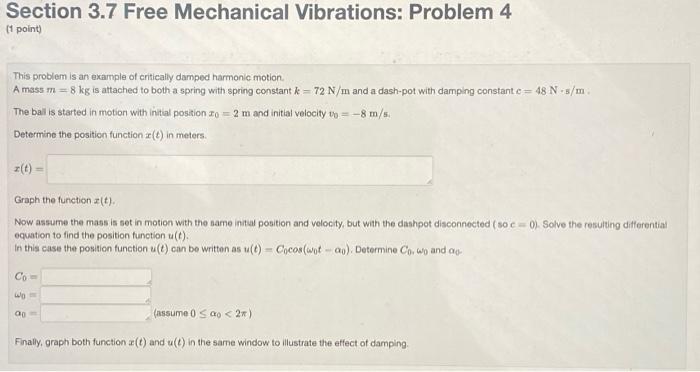 Solved Section 3.7 Free Mechanical Vibrations: Problem 4 (1 | Chegg.com