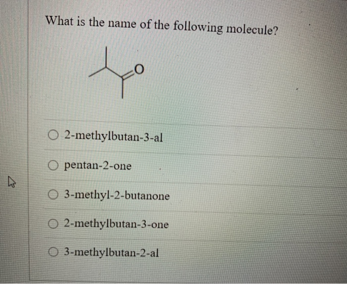 Solved What is the name of the following molecule? مل | Chegg.com