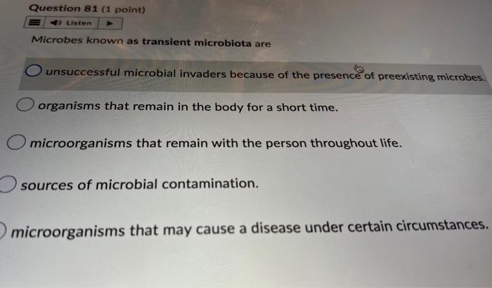 Solved Microbes known as transient microbiota are | Chegg.com