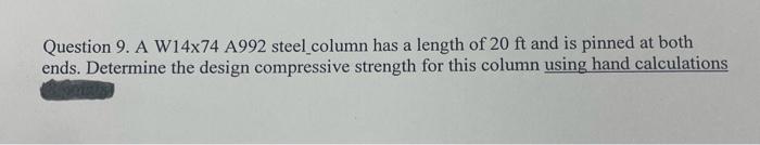 Solved Question 9. A W14x74 A992 steel column has a length | Chegg.com
