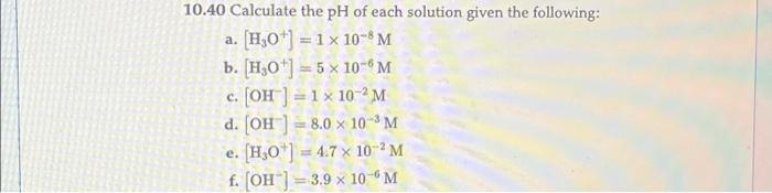 Solved 10.40 Calculate the pH of each solution given the | Chegg.com