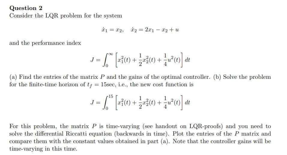 Solved Question 2Consider the LQR problem for the | Chegg.com Solved Question 2Consider the LQR problem for the | Chegg.com