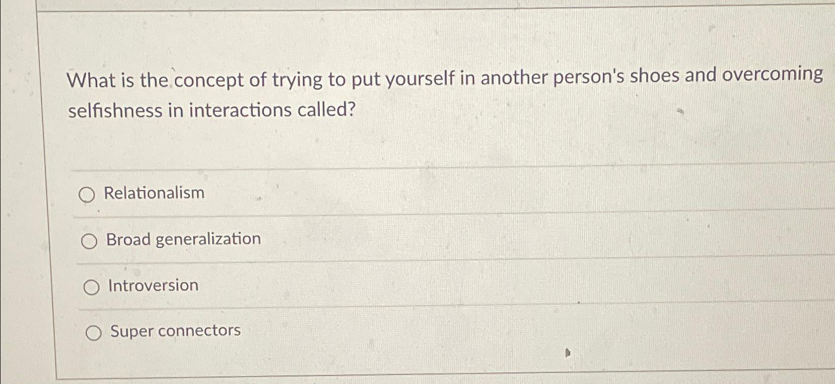 Solved What is the concept of trying to put yourself in | Chegg.com