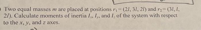 Solved Two equal masses m are placed at positions | Chegg.com