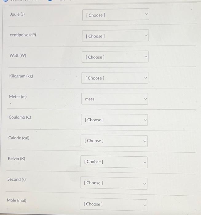 Solved Joule (J) centipoise (cP) Watt (W) Kilogram (kg) | Chegg.com