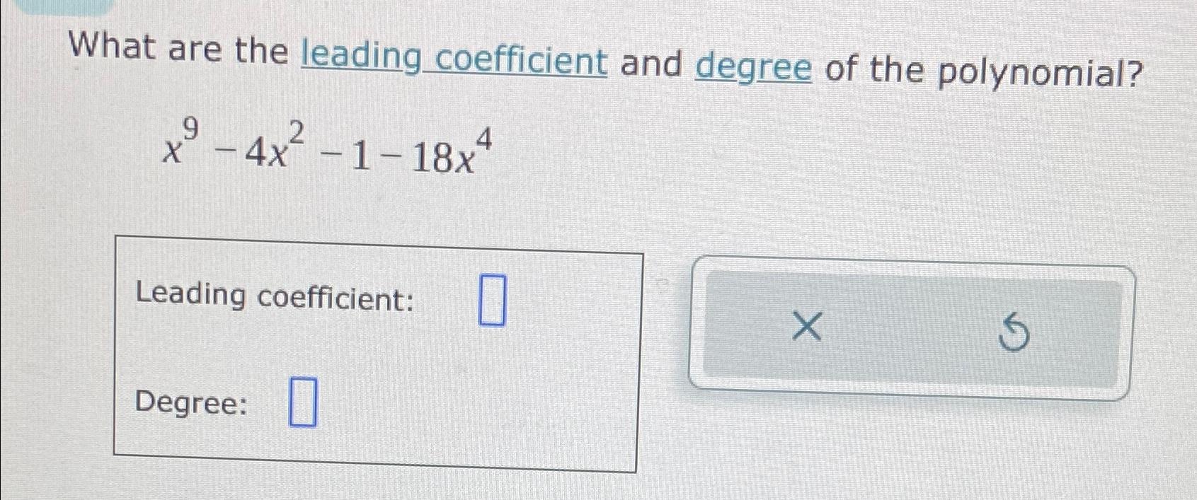 Solved What are the leading coefficient and degree of the | Chegg.com
